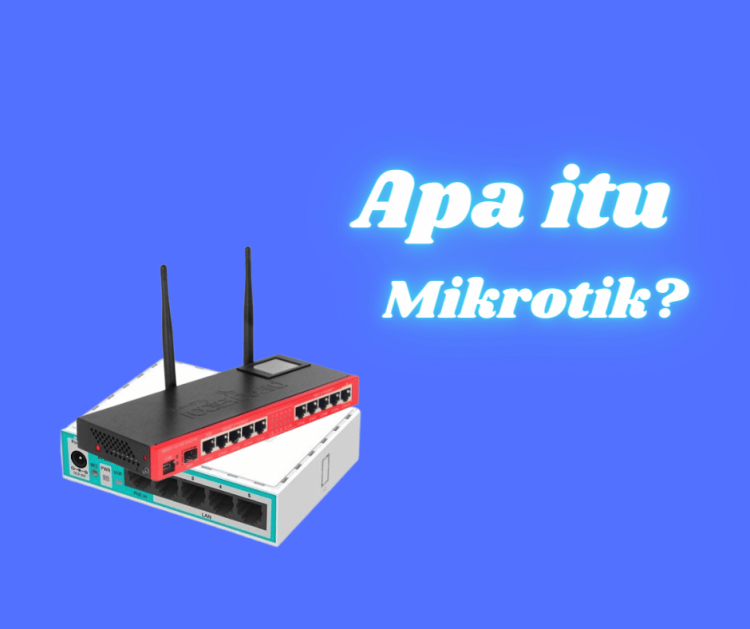 Jenis-Jenis Mikrotik yang Harus Anda Ketahui! - Herza Cloud