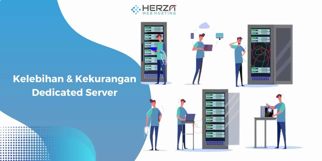 10 Kelebihan dan Kekurangan Dedicated Server, Yuk Cari Tahu!