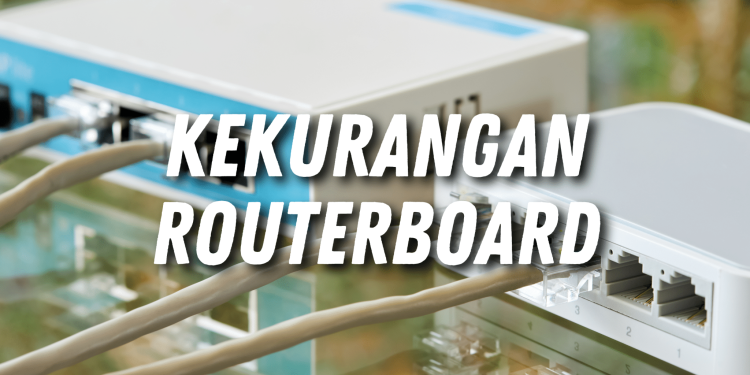 Apa Itu RouterBoard? Fungsi, Kelebihan & Kekurangan! - Herza Cloud